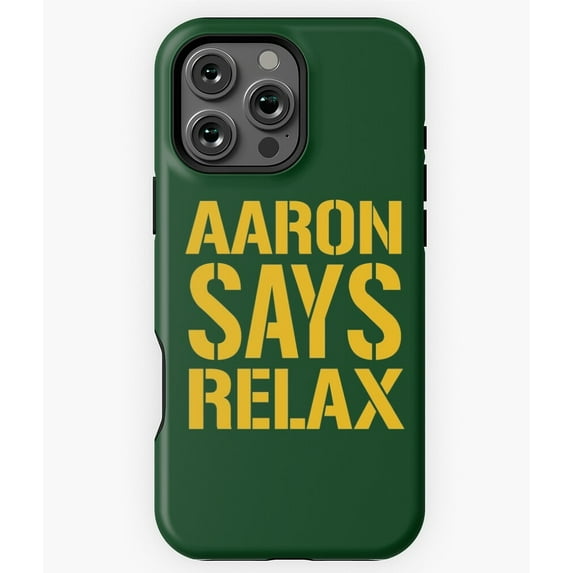 Aaron Says Relax Green Bay Phone Case for iPhone 16 15 14 13 12 11 Pro ...