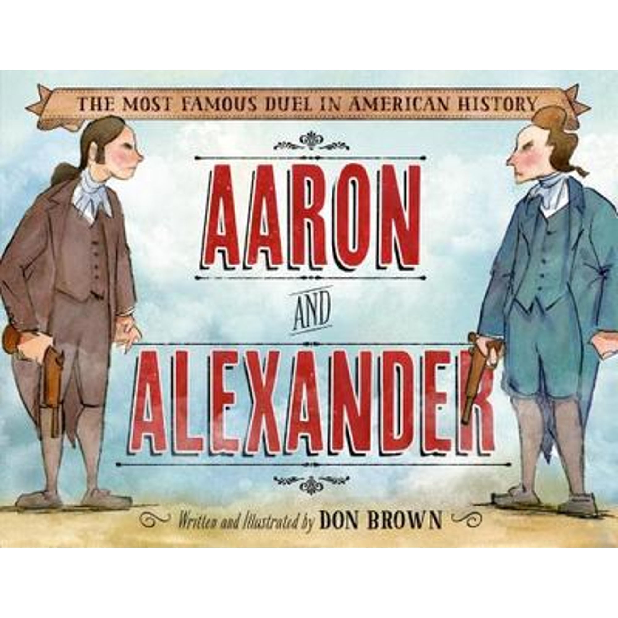 Aaron and Alexander: The Most Famous Duel in American History ...