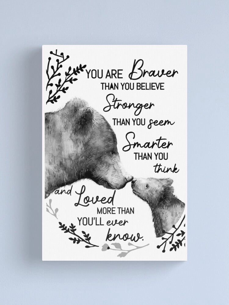 AatoeaX Bears lover You Are Braver Than You Believe Canvas Print Modern ...