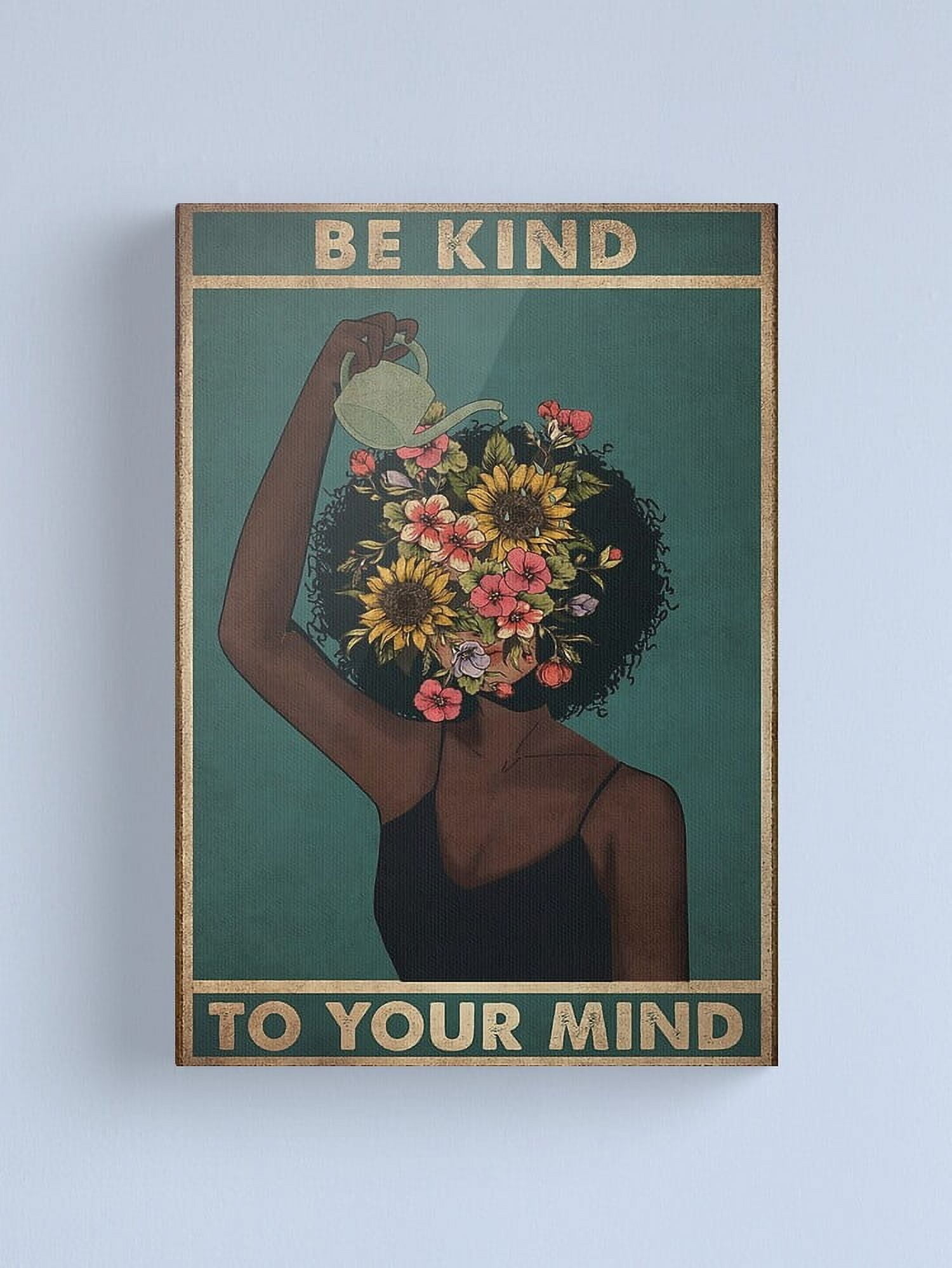 AatoeaX Black Girl Mental Be Kind To Your Mind Mental Poster Canvas Print Modern Wall Art Canvas ...