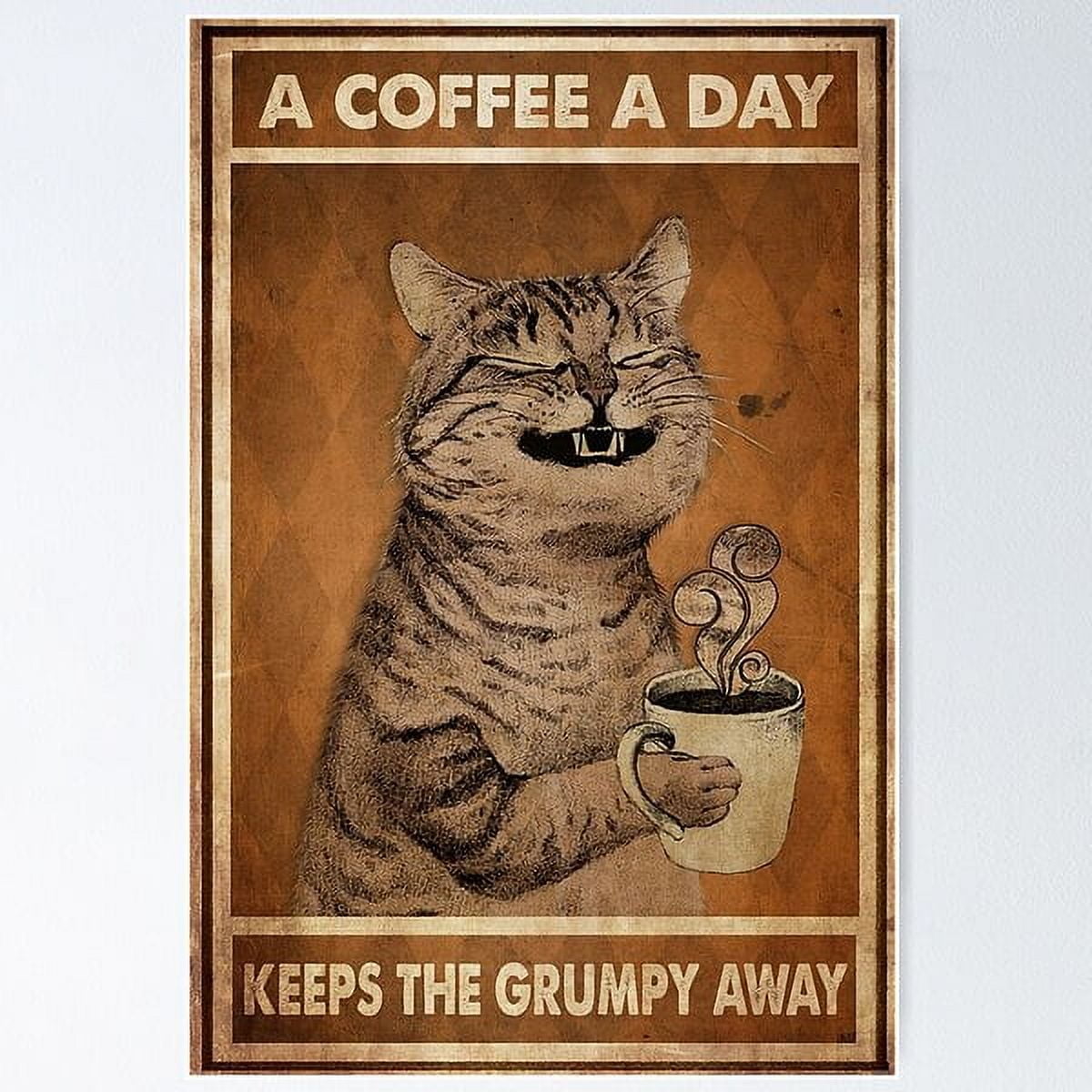 AatoeaX Funny Cat A Coffee A Day Keep The Grumpy Away Poster Aesthetic ...