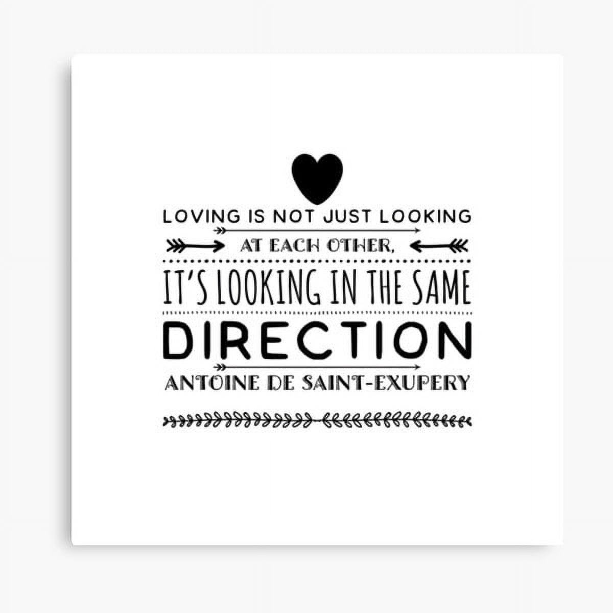 AatoeaX Love Quote, Love is looking in the same direction. Canvas Print ...
