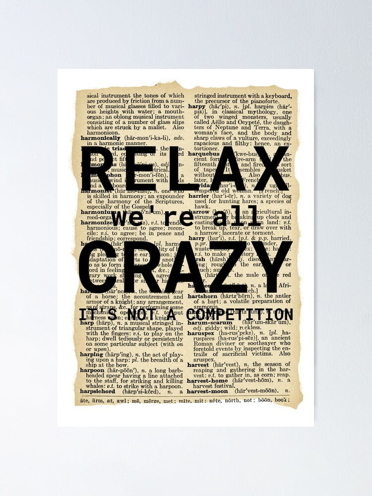 AatoeaX Relax, we're all crazy, it's not a competition Poster Modern ...