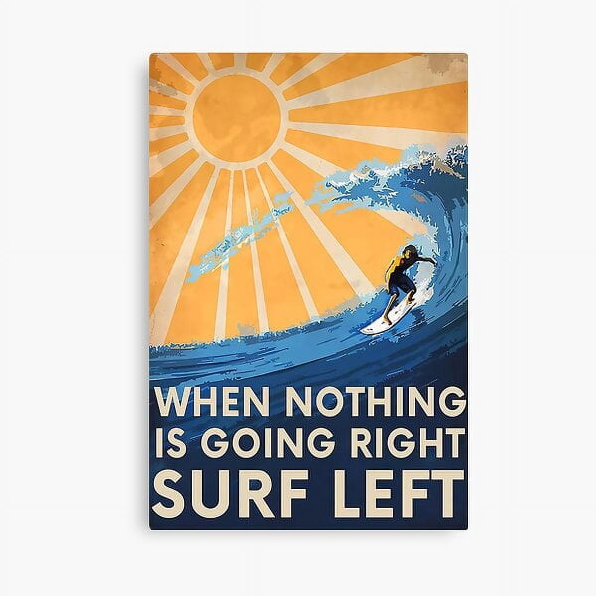 AatoeaX Surfing Left When Nothing Is Going Right Canvas Print Modern Wall Art Canvas Poster ...