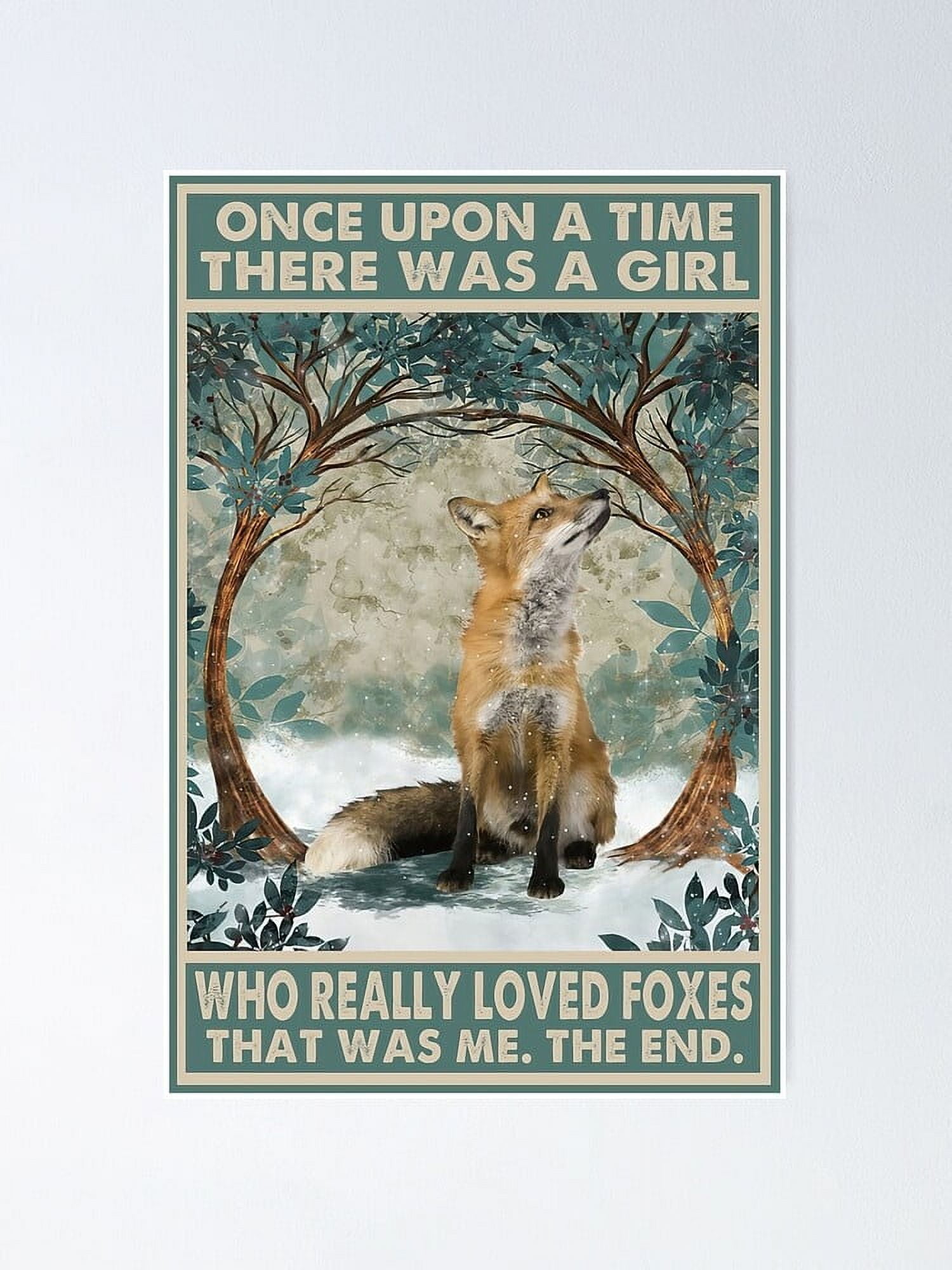 AatoeaX Once Upon A Time There Was A Girl Who Really Loved Foxes Poster ...