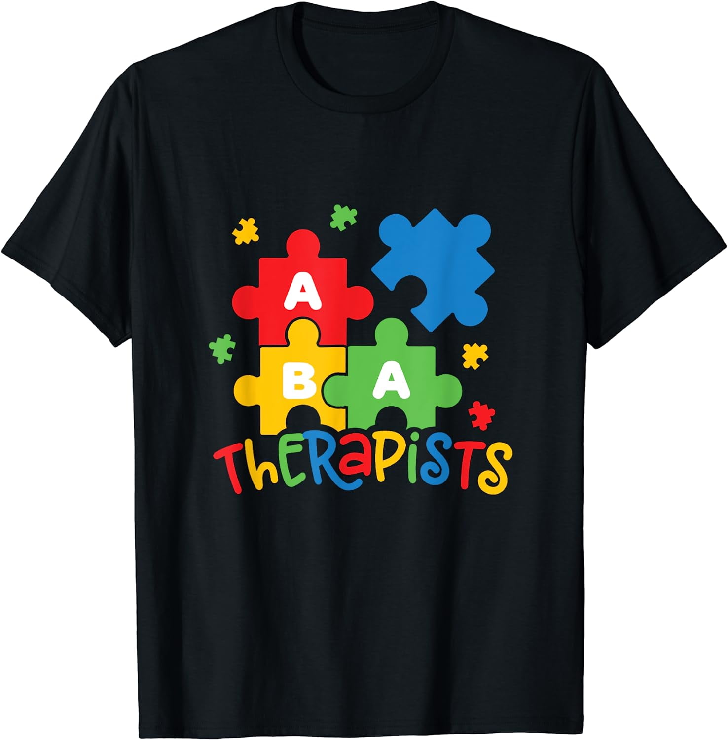 Aba Therapy Applied Behavior Analysis Analyst Aba Therapist T-Shirt ...