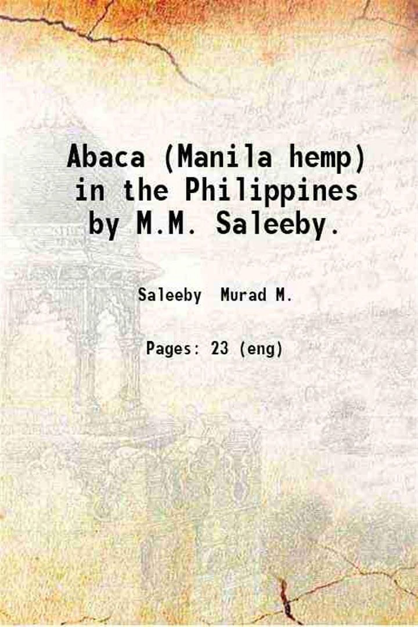 Abaca (Manila hemp) in the Philippines by M.M. Saleeby. 1915 [Hardcover ...