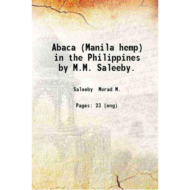 Abaca (Manila hemp) in the Philippines by M.M. Saleeby. 1915 [Hardcover ...
