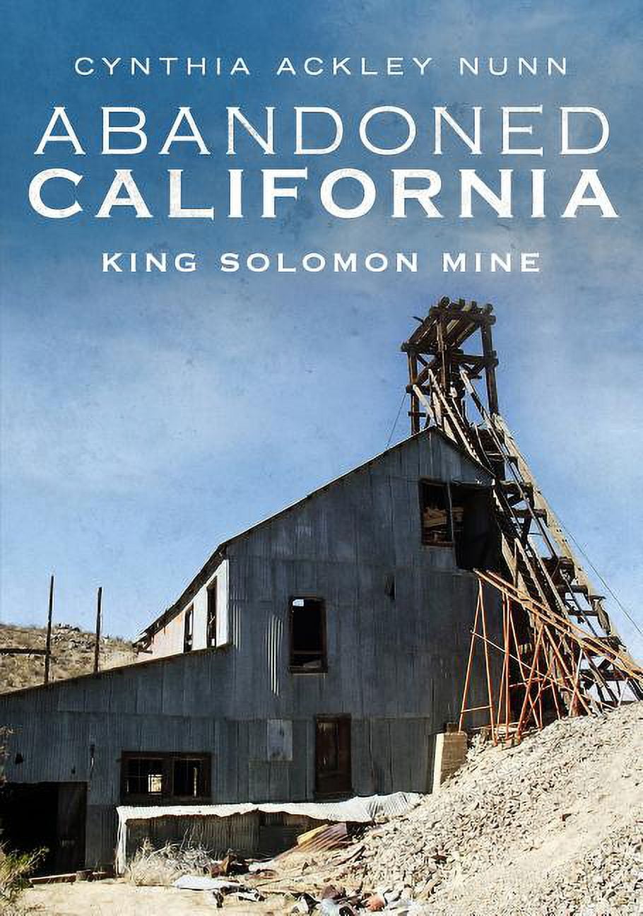 Abandoned California: King Solomon Mine - Walmart.com