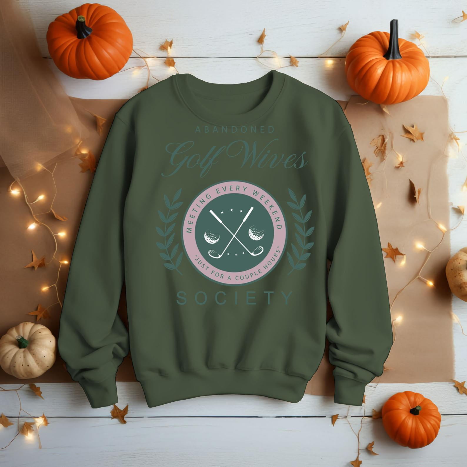 Abandoned Golf Wives Society Apparel Sweatshirt, unisex sweatshirt, sweatshirt design, sharp ...