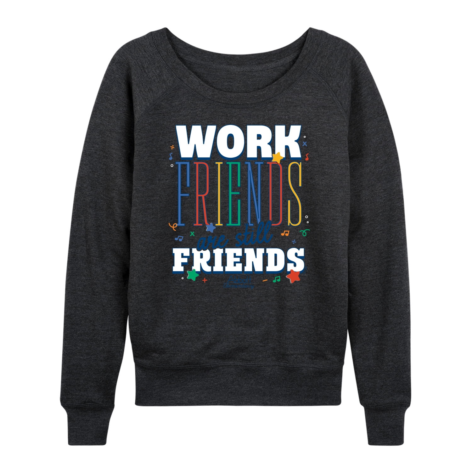 Abbott Elementary - Work Friends Still Friends - Women's French Terry ...