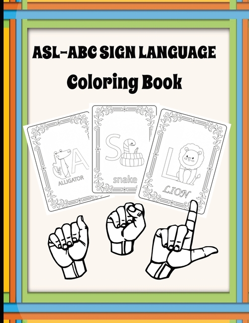 Abc Sign Language Coloring Book: Asl Alphabet With Sweet Animals For ...