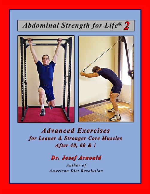 Abdominal Strength for Life 2: Advanced Exercises for Leaner and ...