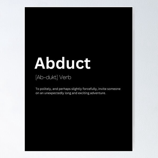 Abduct Dictionary Definition Poster Wall Art, Modern Wall Decor For ...