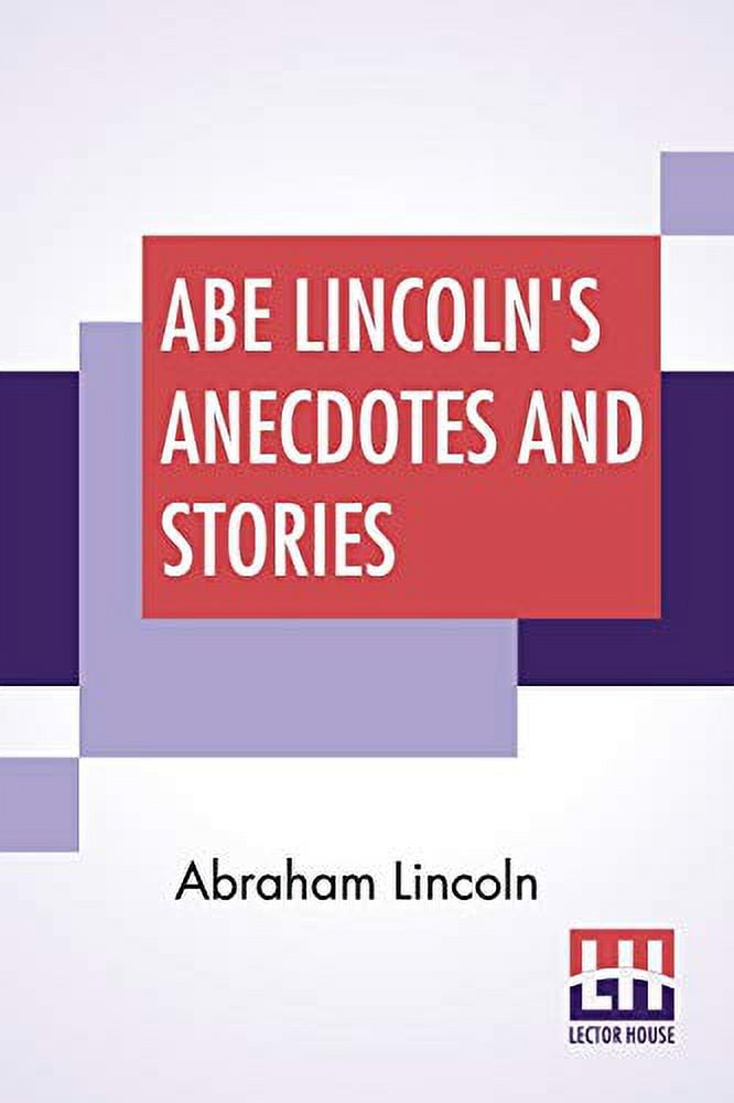 Pre-Owned Abe Lincoln's Anecdotes And Stories: A Collection Of The Best ...