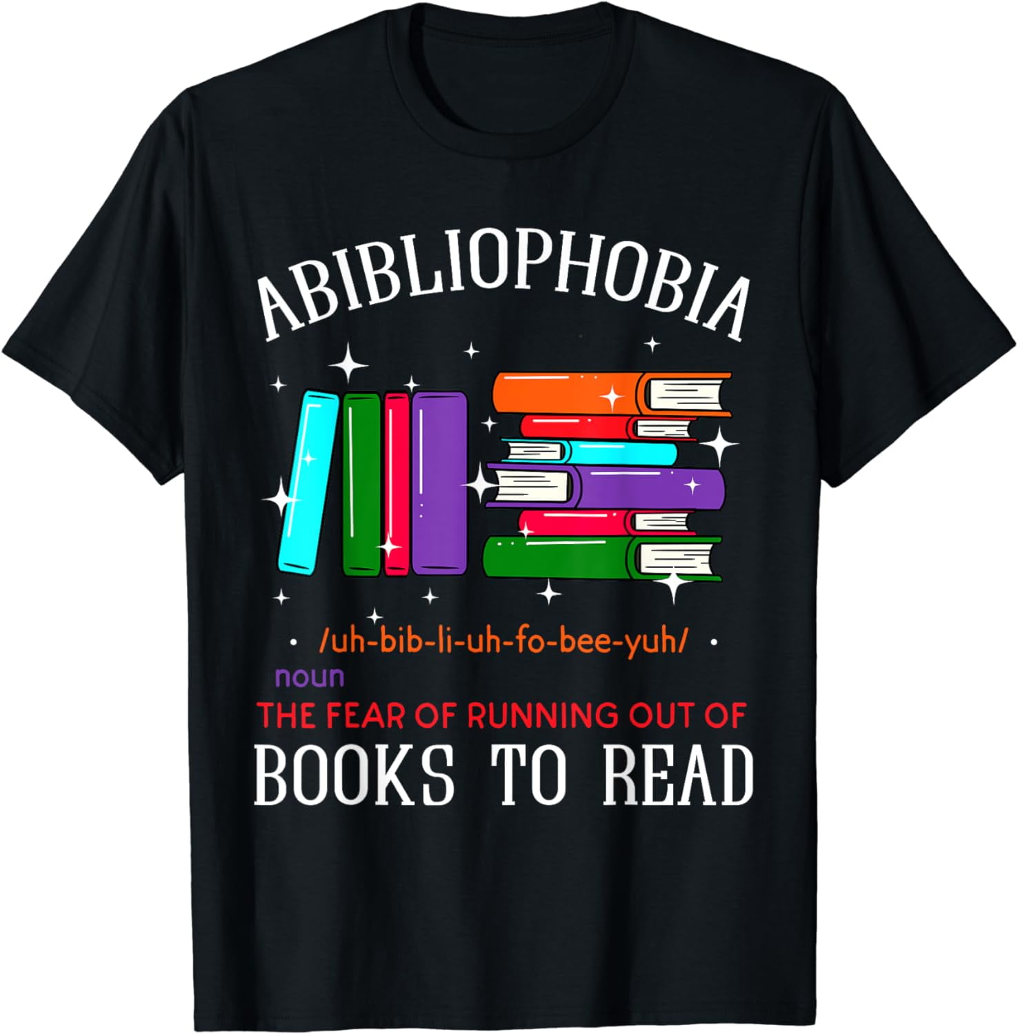 Abibliophobia Bibliophilia Fear Read Bibliophile Bookworm T-Shirt ...