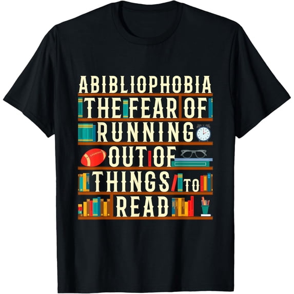 Abibliophobia Funny Reading Bookworm Reader Book Lover Gift T-Shirt ...