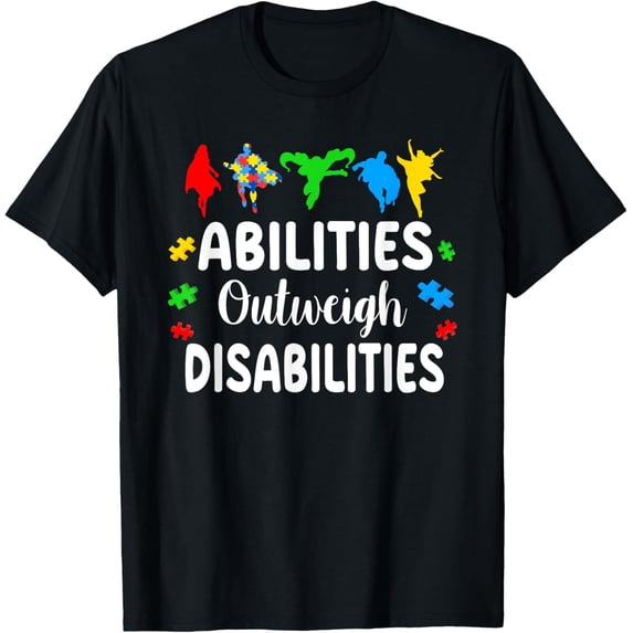 Abilities Outweigh Disabilities Autism Awareness Month T-Shirt ...