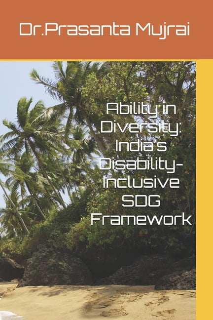 Ability in Diversity: India's Disability-Inclusive SDG Framework ...