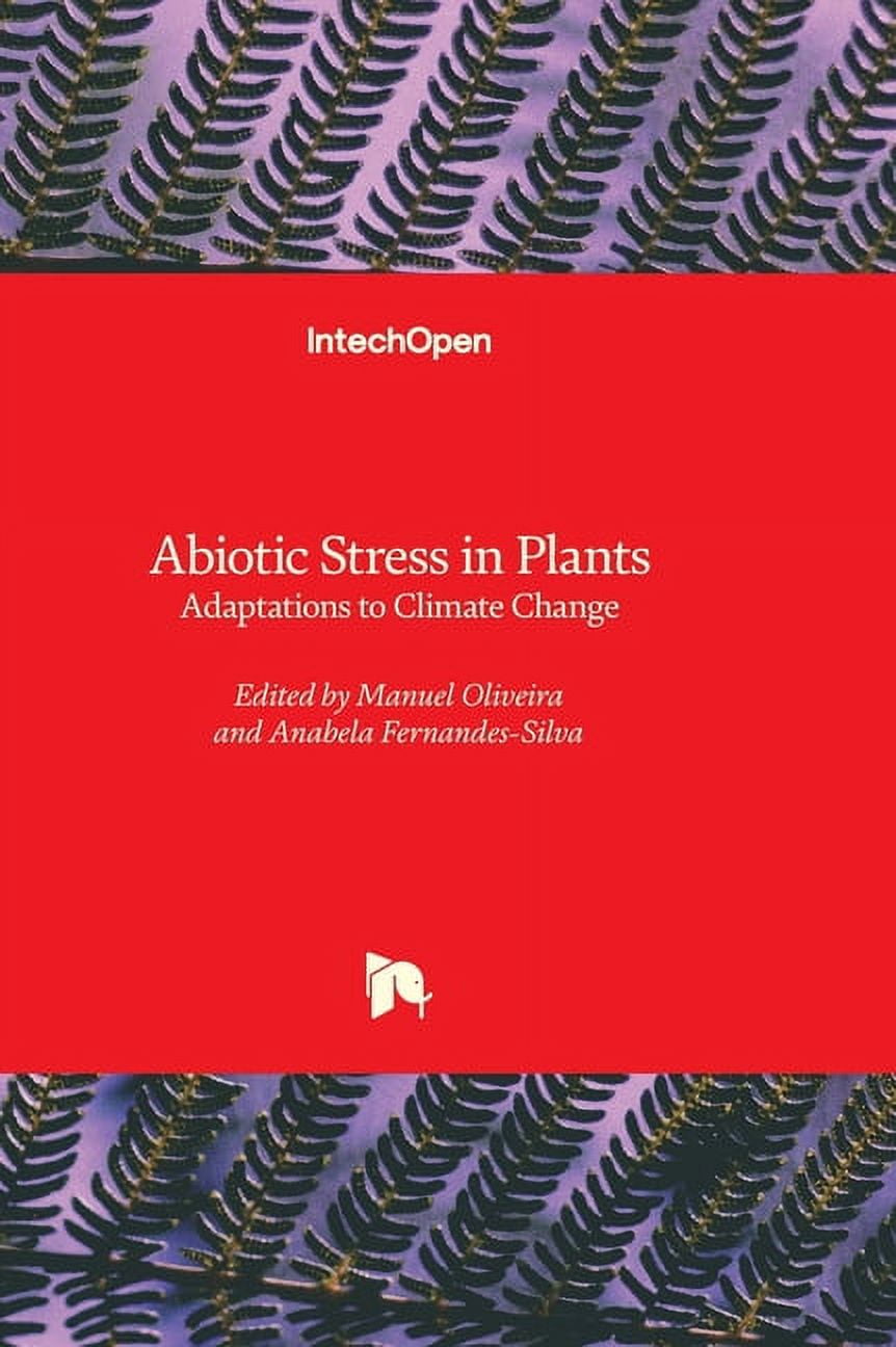 Abiotic Stress in Plants - Adaptations to Climate Change, (Hardcover) - Walmart.com