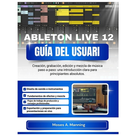 Ableton Live 12 GuÃ­a del Usuari: CreaciÃ³n, grabaciÃ³n, ediciÃ³n y ...