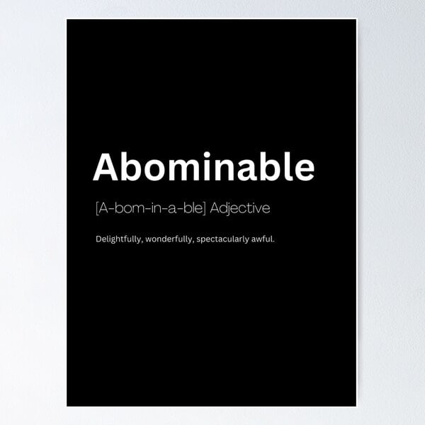 Abominable Dictionary Definition Poster Wall Art, Modern Wall Decor For ...