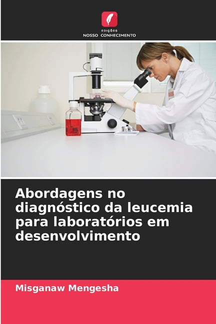 Abordagens no diagnóstico da leucemia para laboratórios em desenvolvimento, (Paperback ...