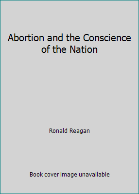 Pre-Owned Abortion and the Conscience of the Nation (Hardcover) 0840741162 9780840741165 ...