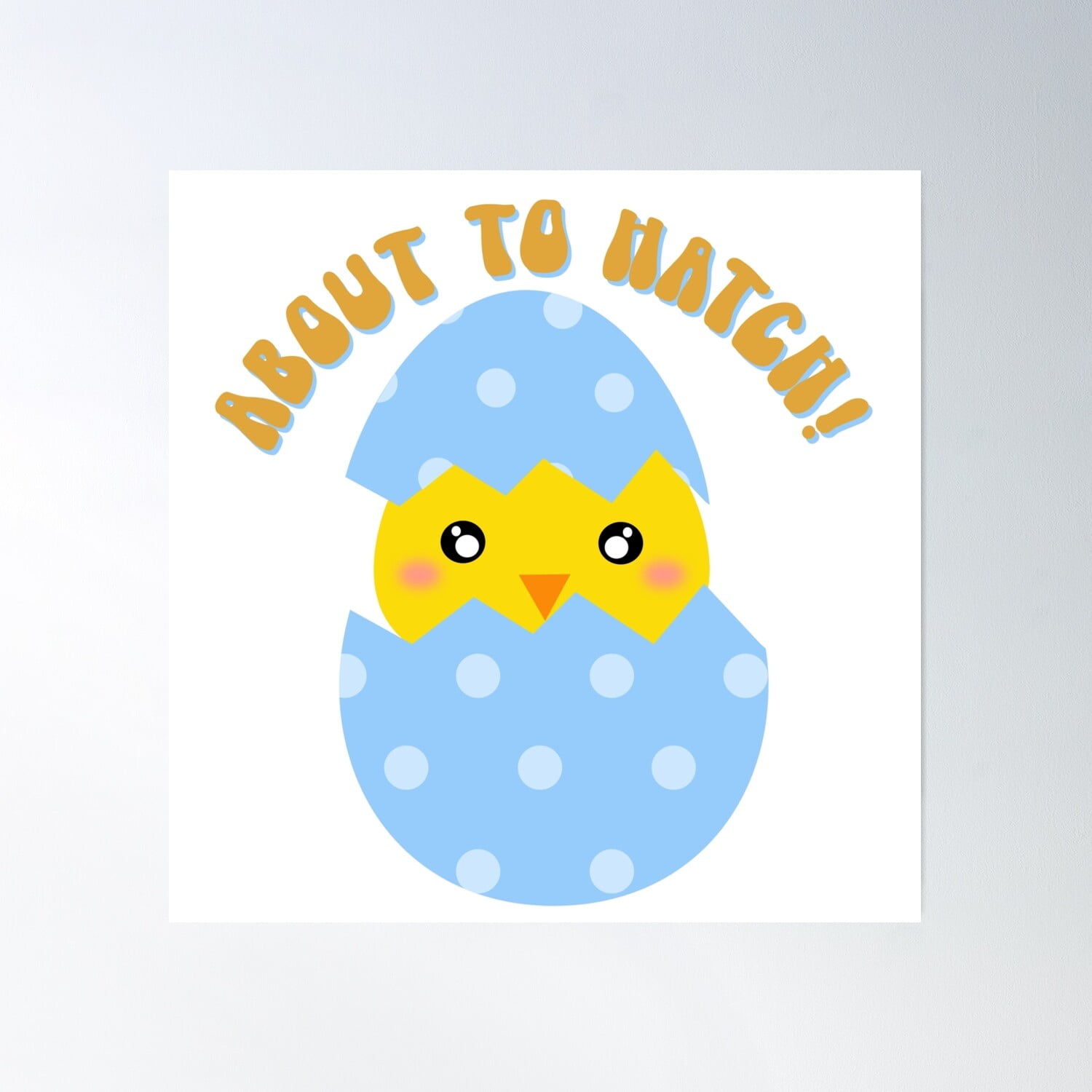 About To Hatch Boy Poster Wall Art, Modern Wall Decor, 16x16 UNFRAMED ...