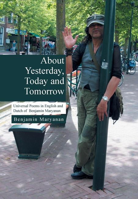 About Yesterday, Today and Tomorrow : Universal Poems in English and ...