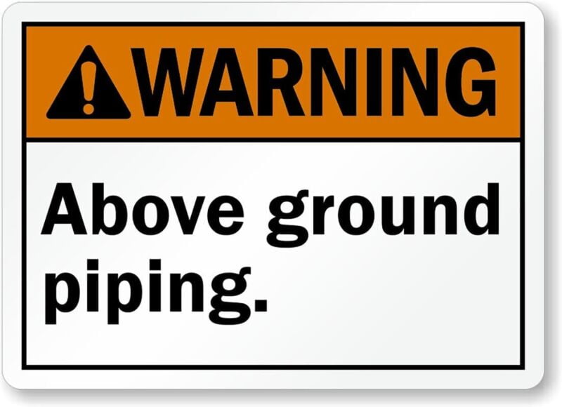 Above Ground Piping Warning Weatherproof Metal Sign Size: 12" x 16 ...
