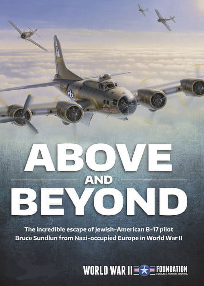 Above and Beyond: The Incredible Escape of Jewish-American B-17 Pilotsfrom Nazi-Occupied Europe ...