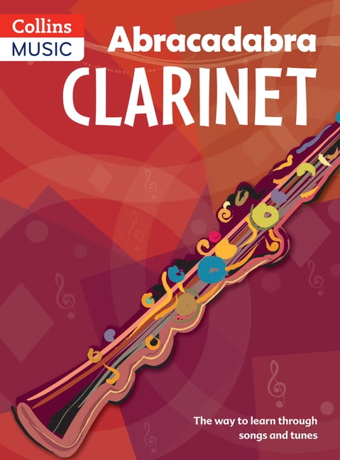 Abracadabra Abracadabra Clarinet (Pupil's Book): The Way to Learn ...