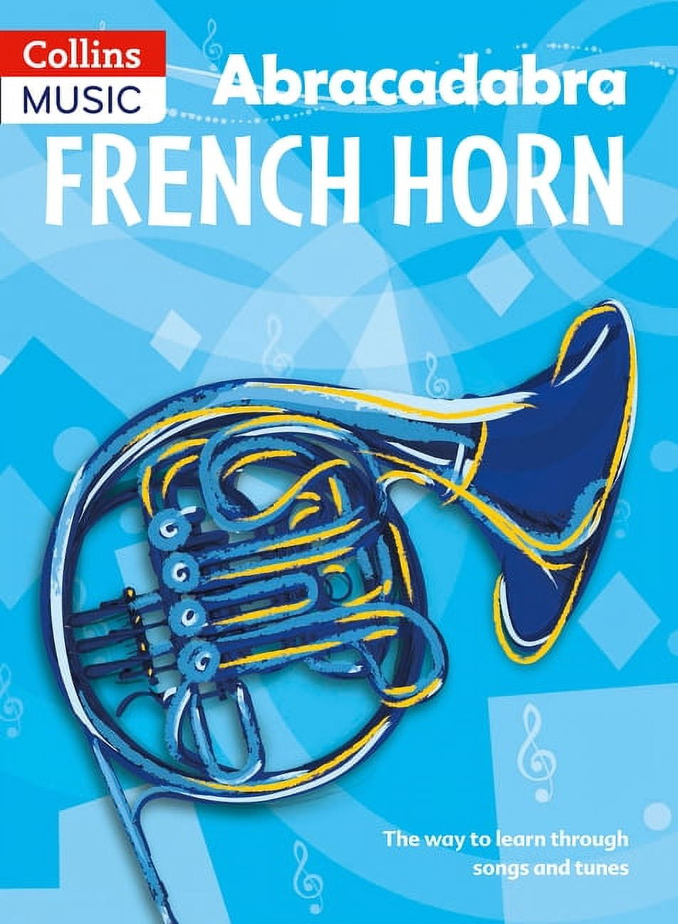Abracadabra: Abracadabra French Horn (Pupil's Book) : The Way to Learn ...