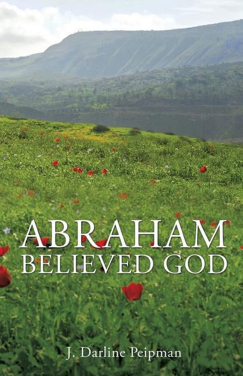 Abraham Believed God, (Paperback) - Walmart.com