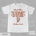 Abraham Lincoln Shirt, Funny Meme T-Shirt, The Problem With Stealing ...