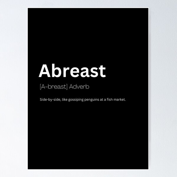 Abreast Dictionary Definition Poster Wall Art, Modern Wall Decor For ...