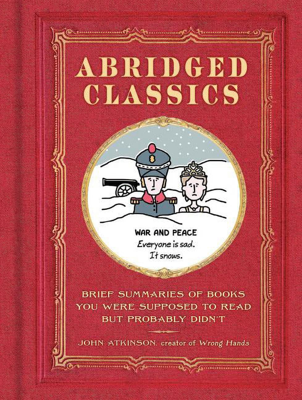 Abridged Classics: Brief Summaries of Books You Were Supposed to Read ...
