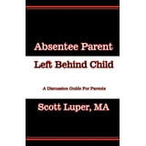 Absentee Parent Left Behind Child: A Discussion Guide for Parents ...