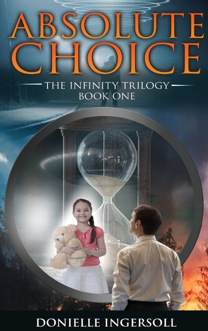 Absolute Choice: The Infinity Trilogy Book One, (Hardcover) - Walmart.com