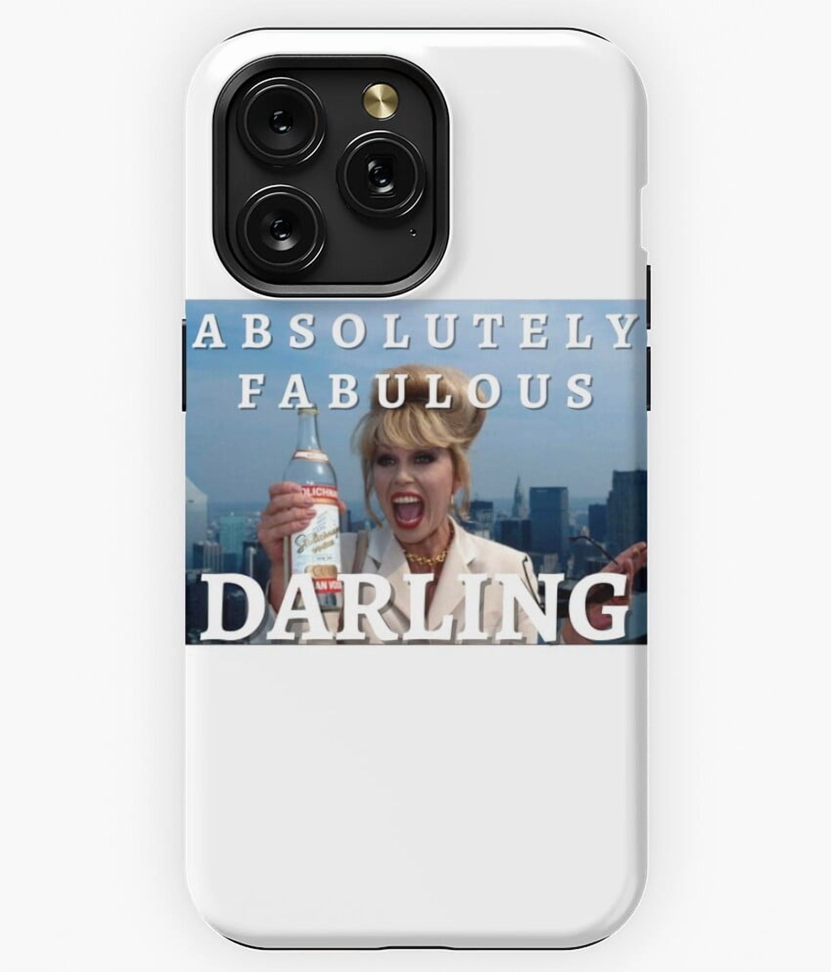 Absolutely Fabulous Darling v10 1 Ab Fab Quote A4756 Phone Case for ...