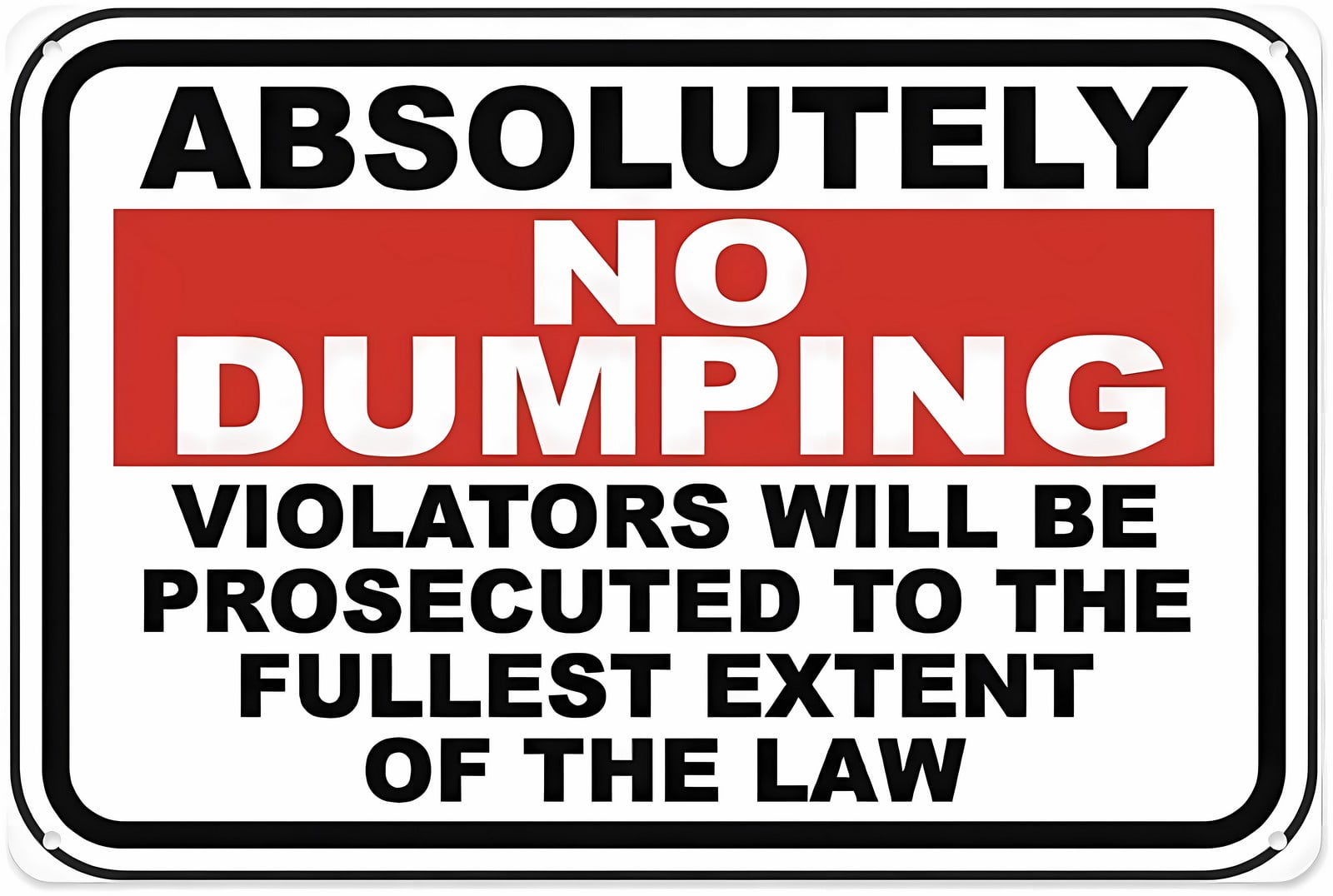 Absolutely No Dumping Sign 12 x 8 Inches - Aluminum Tin Warning Sign ...