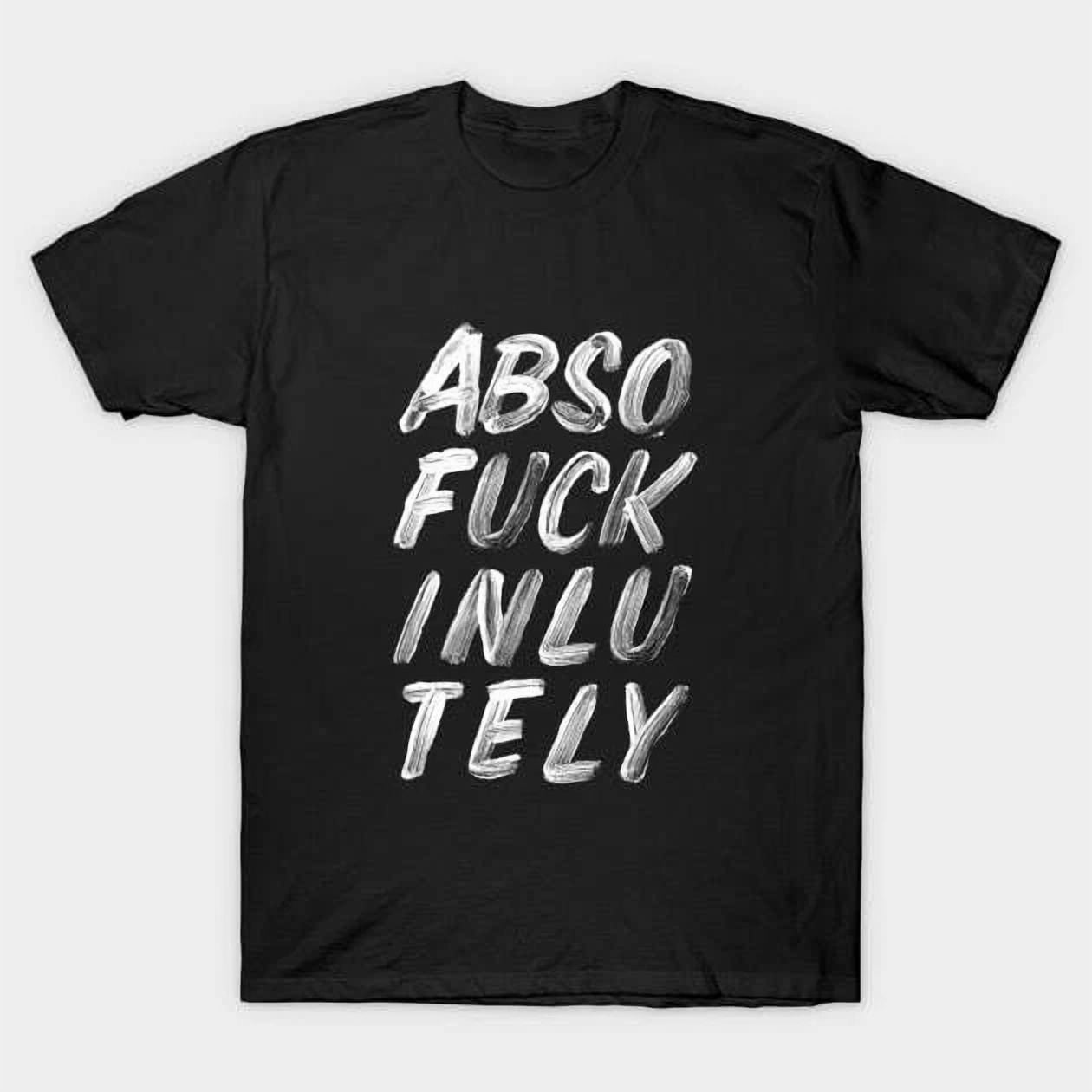 Absolutely T-Shirt - Walmart.com