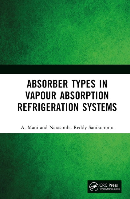 Absorber Types in Vapour Absorption Refrigeration Systems, (Hardcover ...