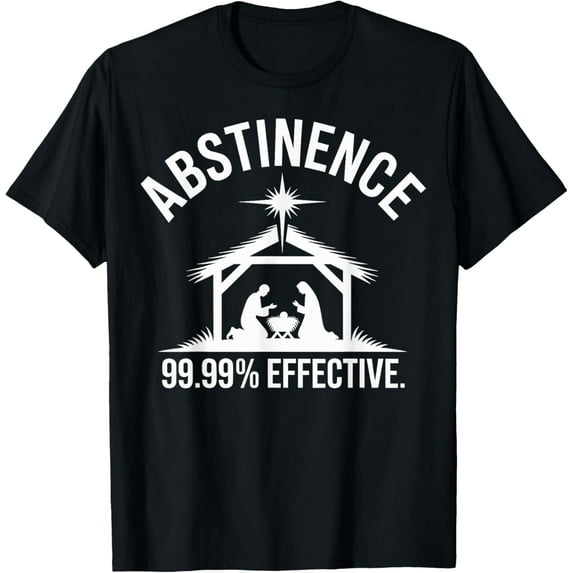 Abstinence 99.99 Percent Effective Nativity Christmas Joke T-Shirt ...
