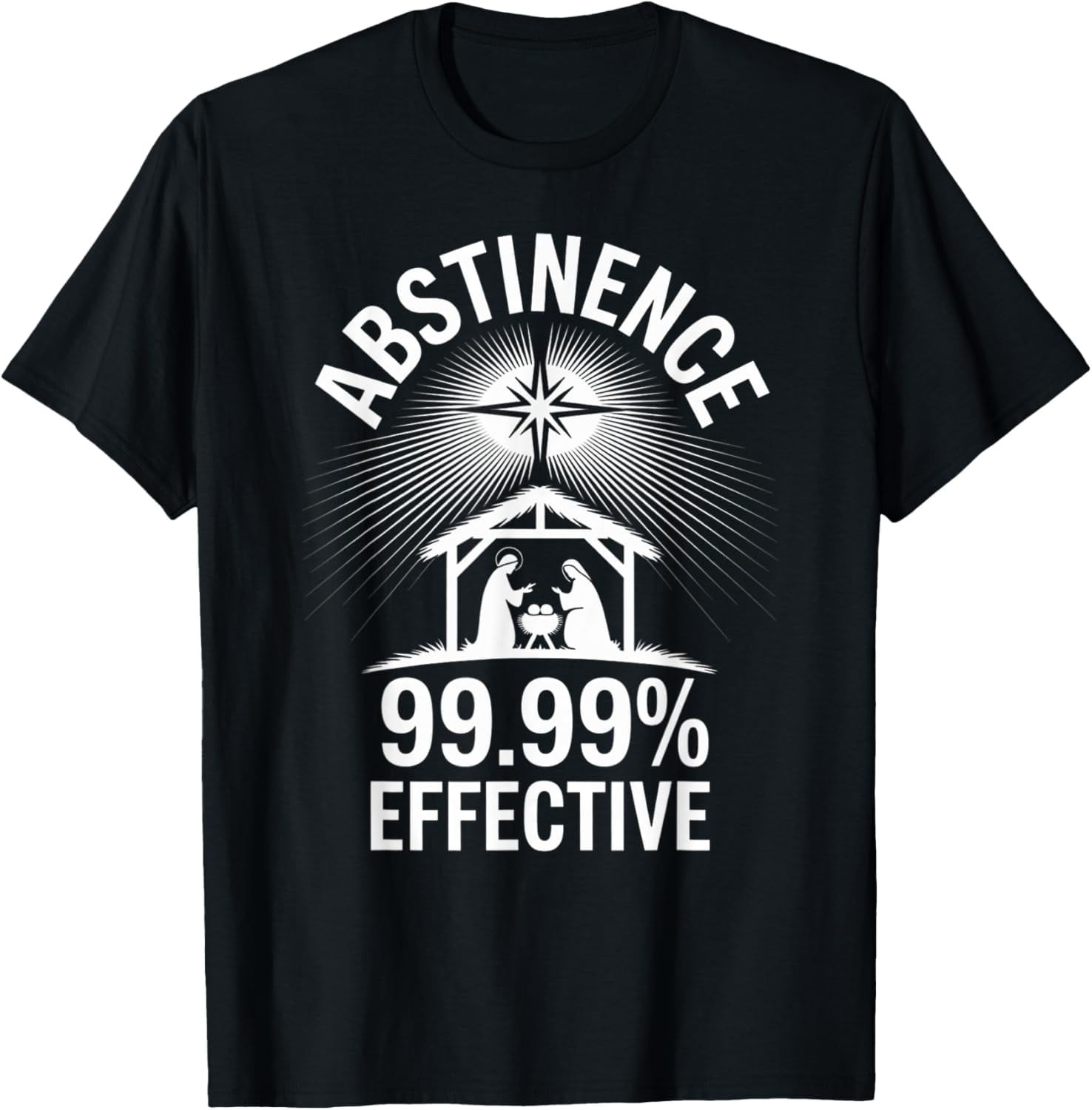 Abstinence 99.99 Percent Effective Nativity Christmas Joke Adult T ...