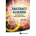 Abstract Algebra: An Introduction to Groups, Rings and Fields, (Paperback) - Walmart.com