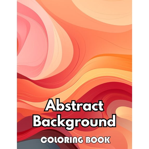 Abstract Background Coloring Book for Adults: 50+ Unique Designs For ...