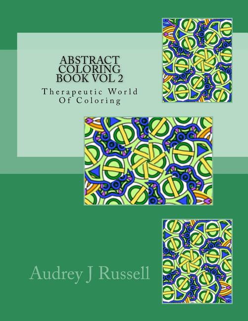 Abstract Coloring Book Vol 2 Therapeutic World of Coloring: Abstract ...