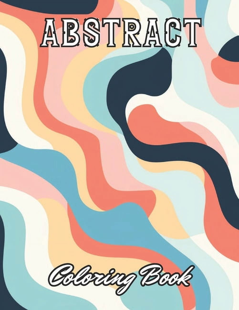 Abstract Coloring Book for Adults: Stress Relief And Relaxation ...